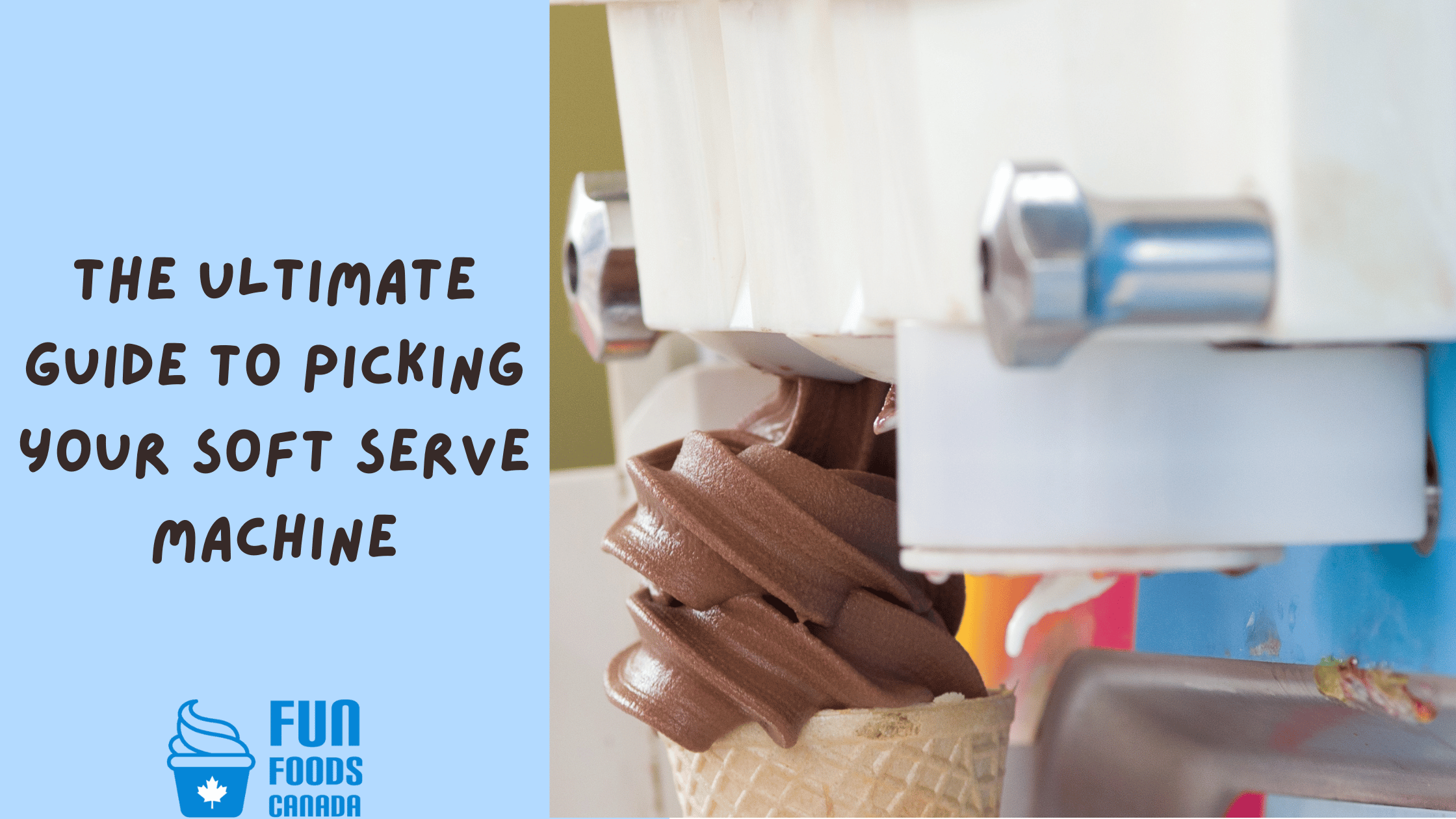 The Ultimate Guide to Picking a Soft Serve Machine – Fun Foods Canada